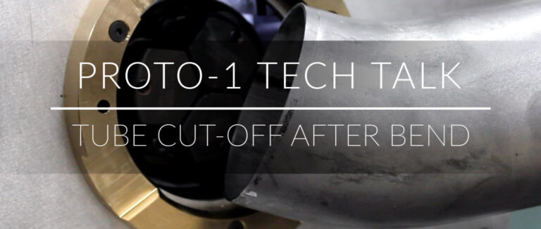 Tube Cut-off After Bend | Proto-1 Manufacturing LLC